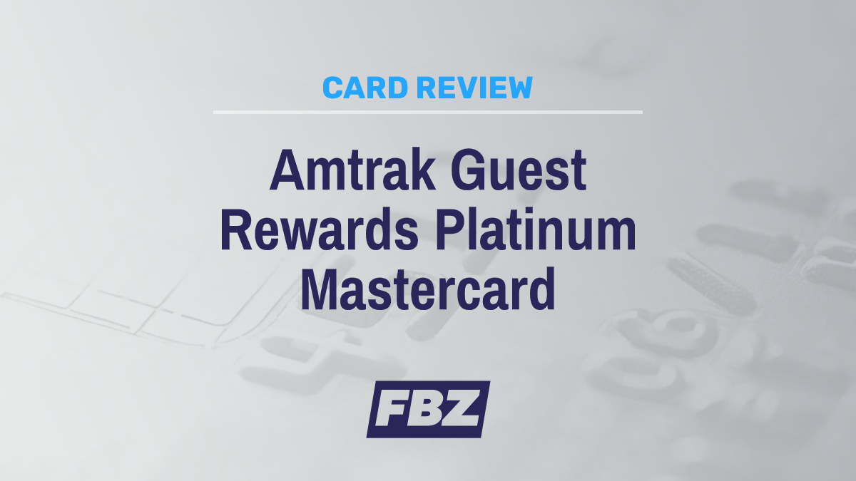 Amtrak Guest Rewards Platinum Mastercard Review [2025] | FinanceBuzz