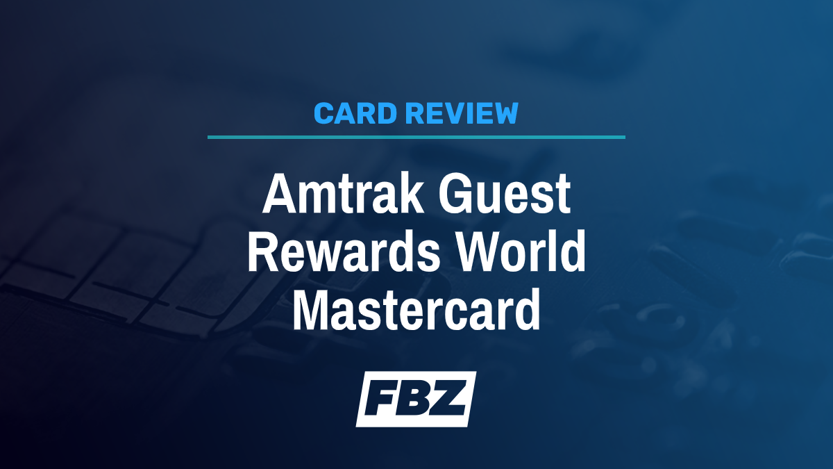 Amtrak Guest Rewards World Mastercard Review [2025] | FinanceBuzz