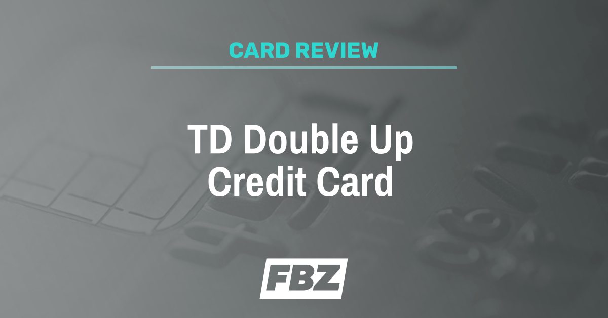 TD Double Up Credit Card Review [2025] | FinanceBuzz