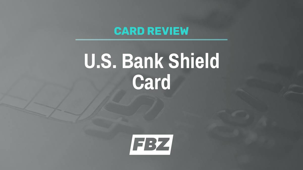 U.S. Bank Shield Card Review [2026]: New Best Intro APRs? | FinanceBuzz